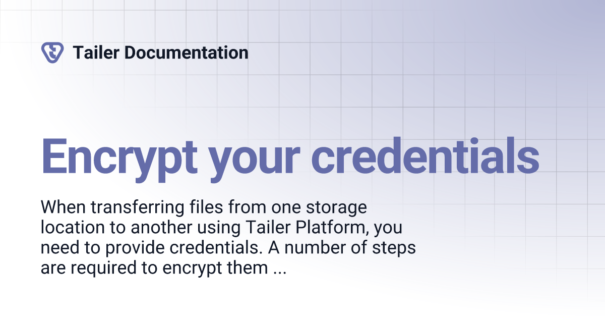 Encrypt your credentials | Tailer Documentation