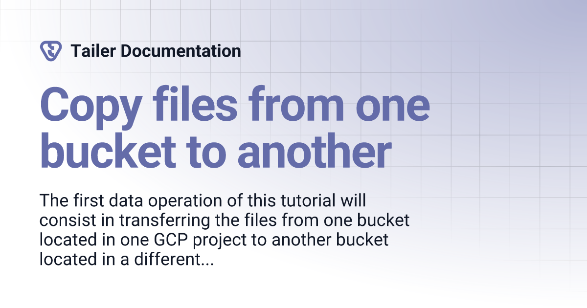 Copy files from one bucket to another | Tailer Documentation