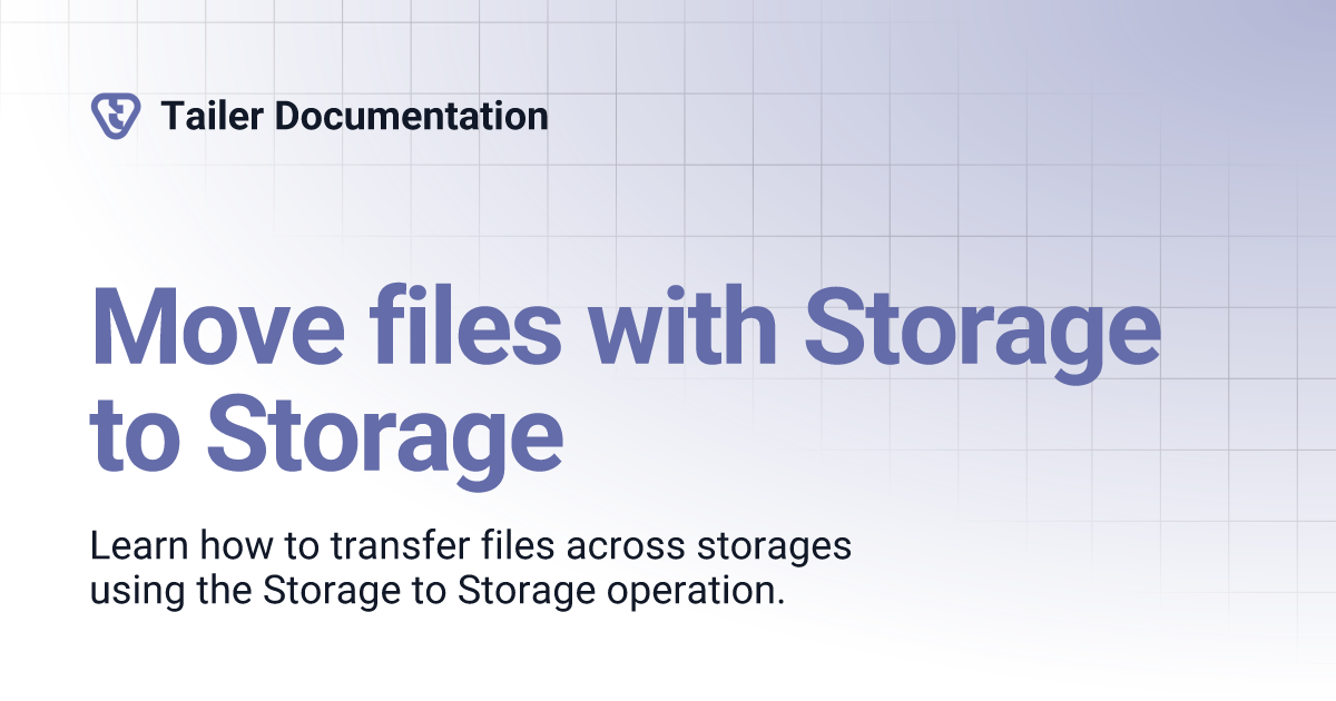 Move files with Storage to Storage | Tailer Documentation