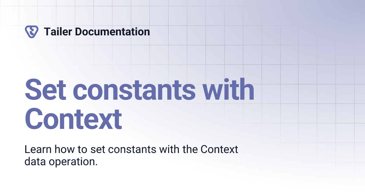 Set constants with Context | Tailer Documentation