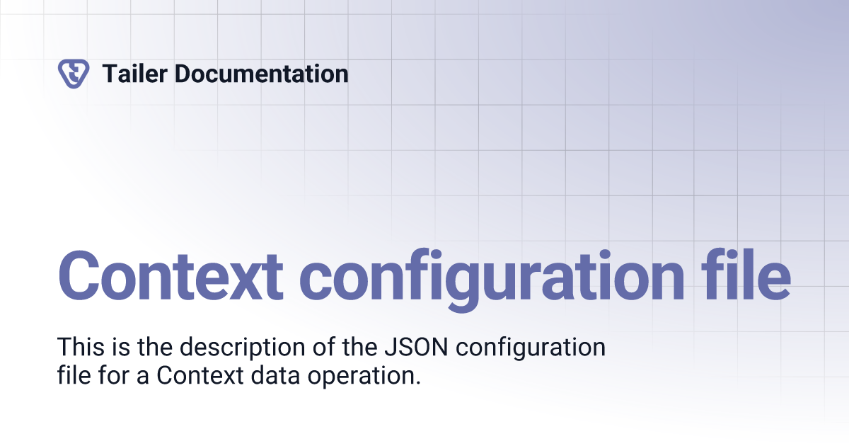 Context configuration file | Tailer Documentation