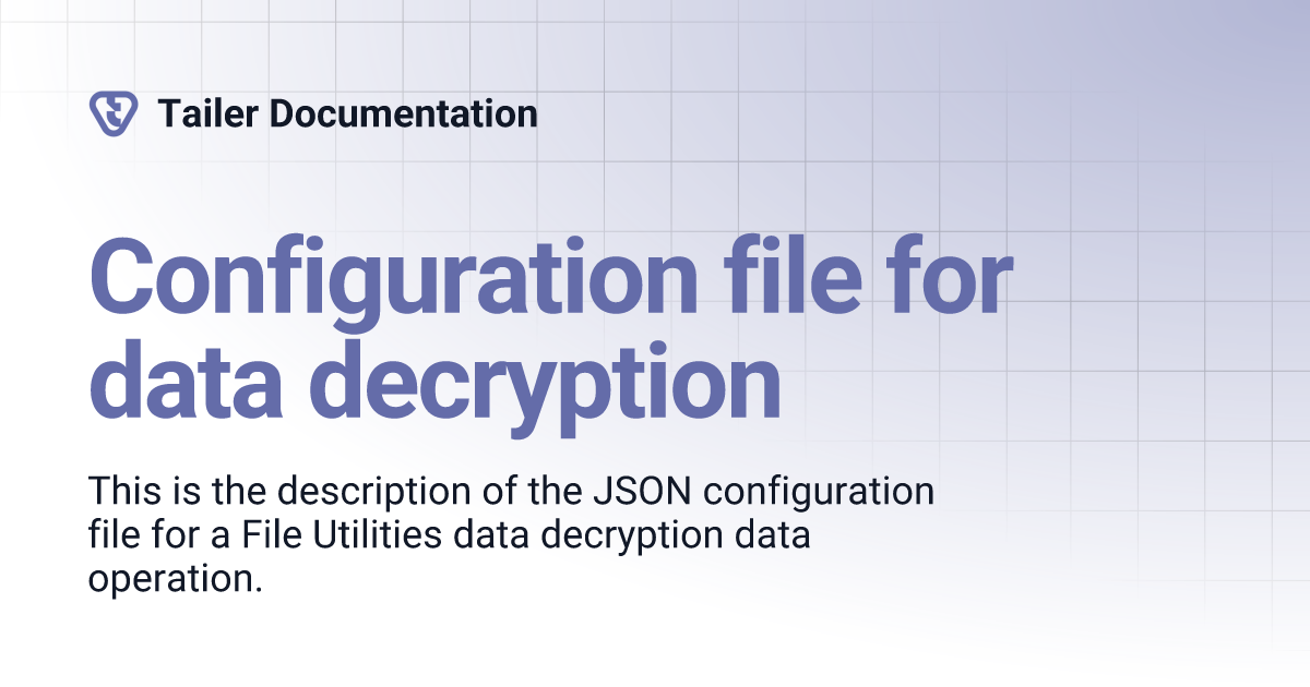 Configuration file for data decryption | Tailer Documentation