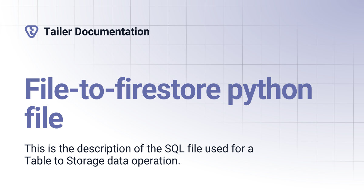 File-to-firestore python file | Tailer Documentation